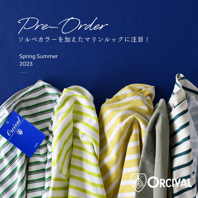 ORCIVAL 2023SS PRE-ORDER 】ソルベカラーを加えたマリンルックに注目 ! - Crouka(クローカ) | キナリノモール