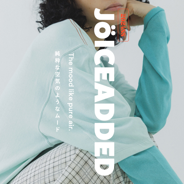 2024SS JöICEADDED 】シンプルだけれど惹きつけられるコレクション - Crouka(クローカ) | キナリノモール